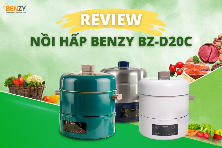 Review nồi hấp điện đa năng Benzy BZ-D20C: Công nghệ làm nóng nhanh chỉ ...